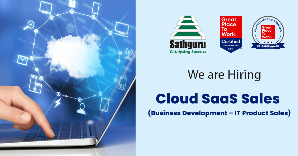 Cloud SaaS Sales (Business Development – IT Product Sales) | Sathguru ...